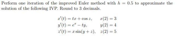Solved Perform one iteration of the improved Euler method | Chegg.com