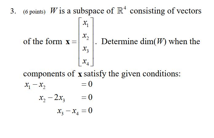 Solved (6 ﻿points) W is ﻿a subspace of R4 ﻿consisting of | Chegg.com