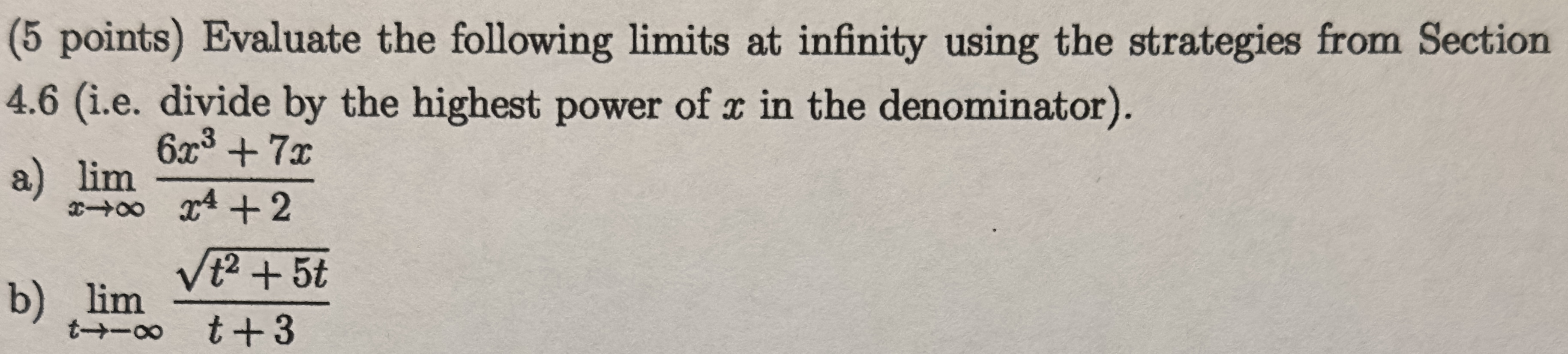 Solved (5 points) Evaluate the following limits at infinity | Chegg.com