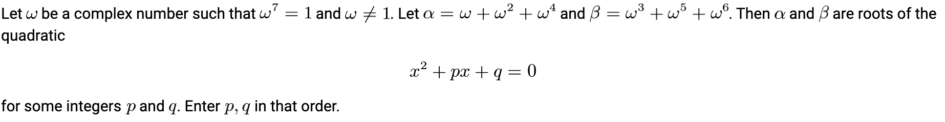 Solved Let ω be a complex number such that ω7=1 and ω =1. | Chegg.com