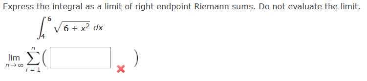 Solved Express the integral as a limit of right endpoint | Chegg.com