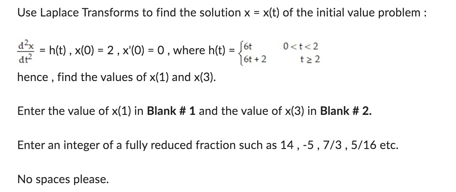 Solved Use Laplace Transforms to find the solution x=x(t) | Chegg.com