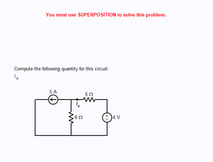 Solved You must use SUPERPOSITION to solve this problem. | Chegg.com