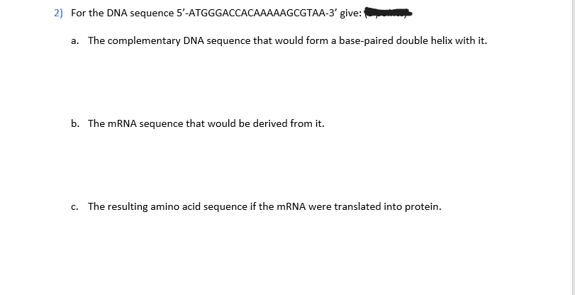 Solved For the DNA sequence 5'-ATGGGACCACAAAAAGCGTAA-3' | Chegg.com
