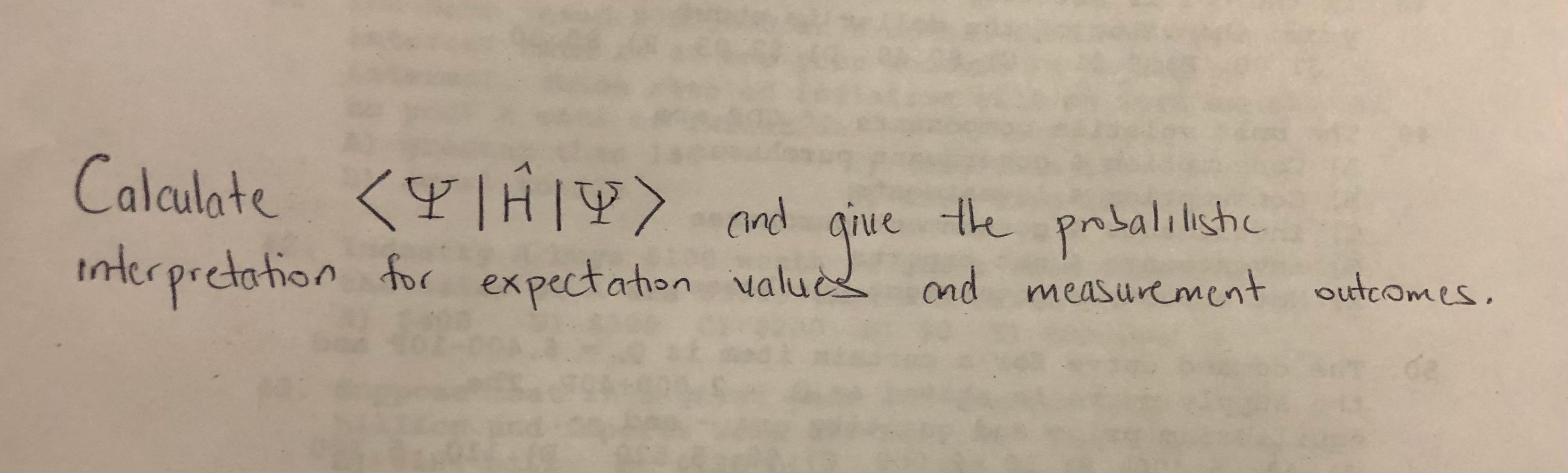 Solved Calculate H on Psi (ket) Explicitly and explain in | Chegg.com
