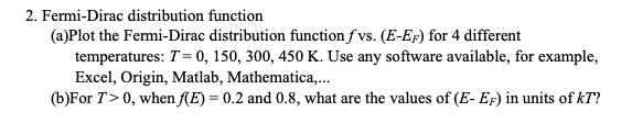 Solved 2. Fermi-Dirac distribution function (a)Plot the | Chegg.com