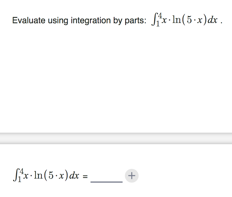 Solved Evaluate using integration by parts: 54xIn(5-x)dx . | Chegg.com
