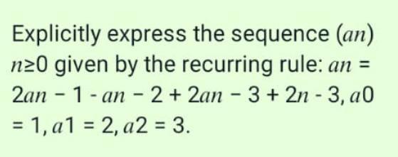 Explicitly express the sequence (an) n20 given by the | Chegg.com