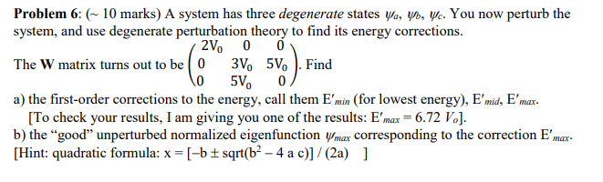 Solved Problem 6: (~10 marks) A system has three degenerate | Chegg.com