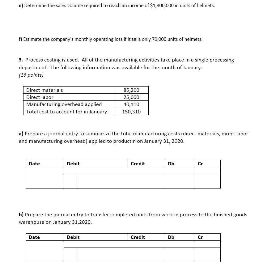 Solved 1. Assume process costing is used. Fill two tables | Chegg.com