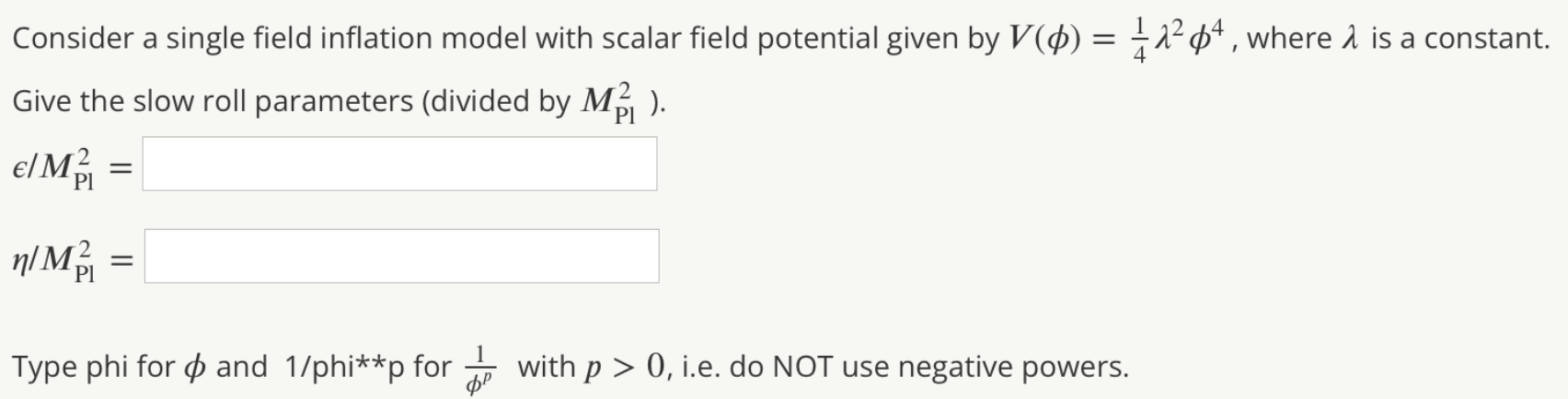 Solved = Consider a single field inflation model with scalar | Chegg.com