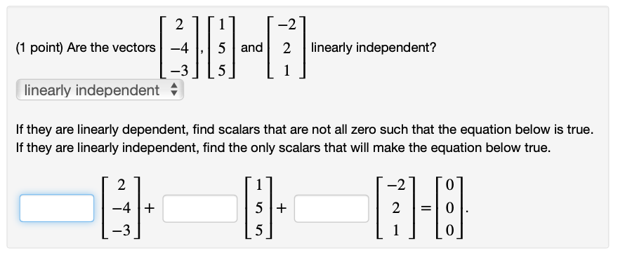 Solved (1 point) Are the vectors ⎣⎡2−4−3⎦⎤,⎣⎡155⎦⎤ and | Chegg.com