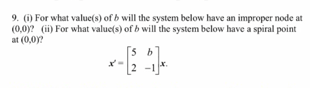 Solved 9. (i) For what value(s) of b will the system below | Chegg.com
