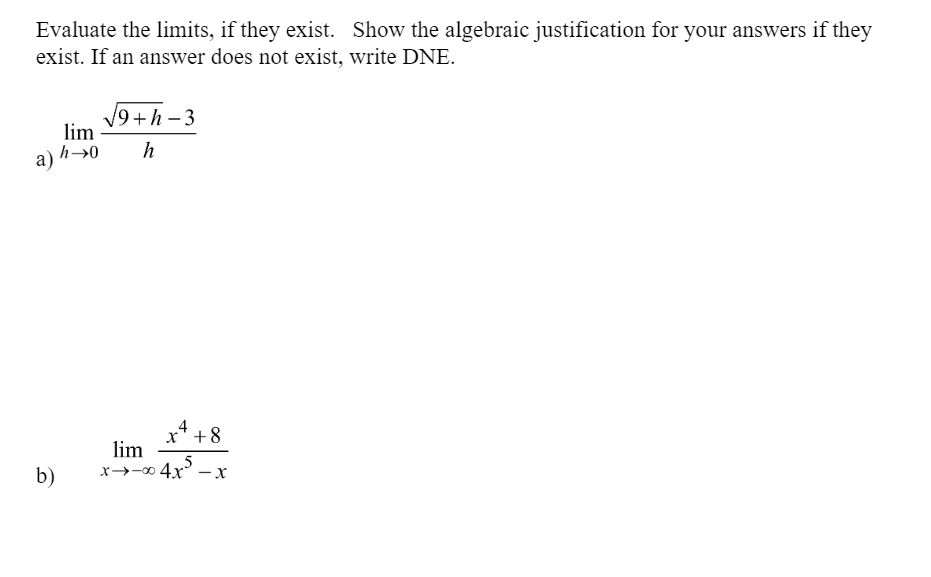 Solved Evaluate the limits, if they exist. Show the | Chegg.com
