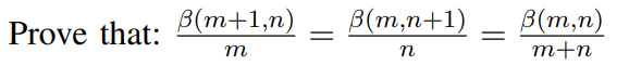 Solved mβ(m+1,n)=nβ(m,n+1)=m+nβ(m,n) | Chegg.com