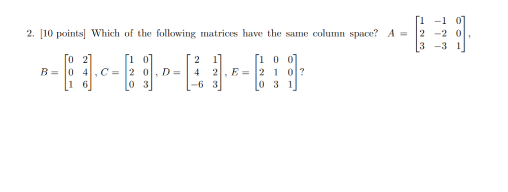 Solved 1 -1 2. 10 points Which of the following matrices | Chegg.com