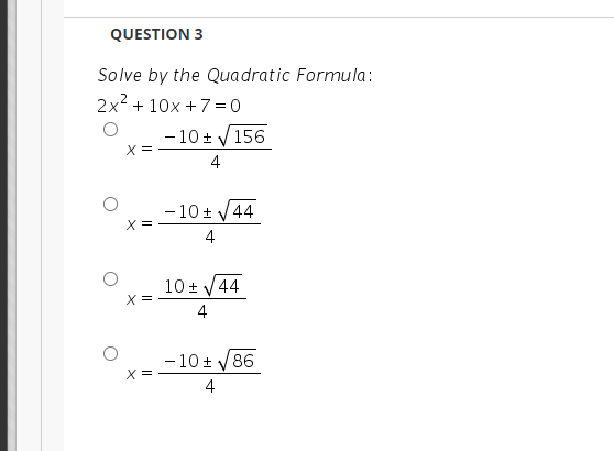 Solved QUESTION 3 Solve by the Quadratic Formula: 2x2 + 10x | Chegg.com