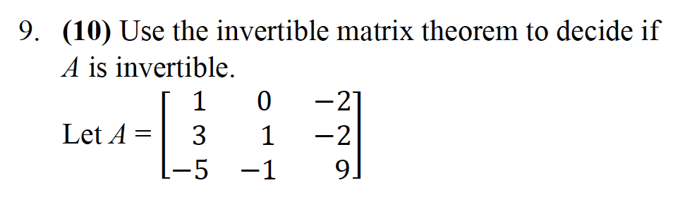 Solved 9. (10) Use the invertible matrix theorem to decide | Chegg.com