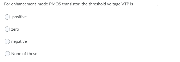 Solved For enhancement-mode PMOS transistor, the threshold | Chegg.com