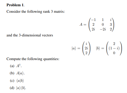Solved Problem 1. Consider the following rank 3 matrix: A= | Chegg.com