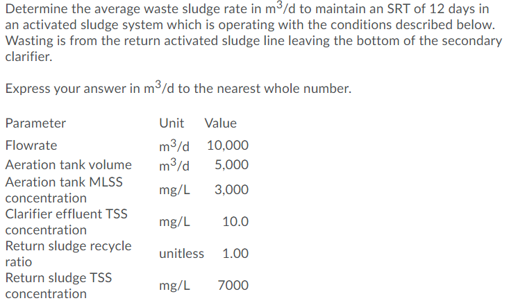 Solved Determine the average waste sludge rate in m3/d to | Chegg.com