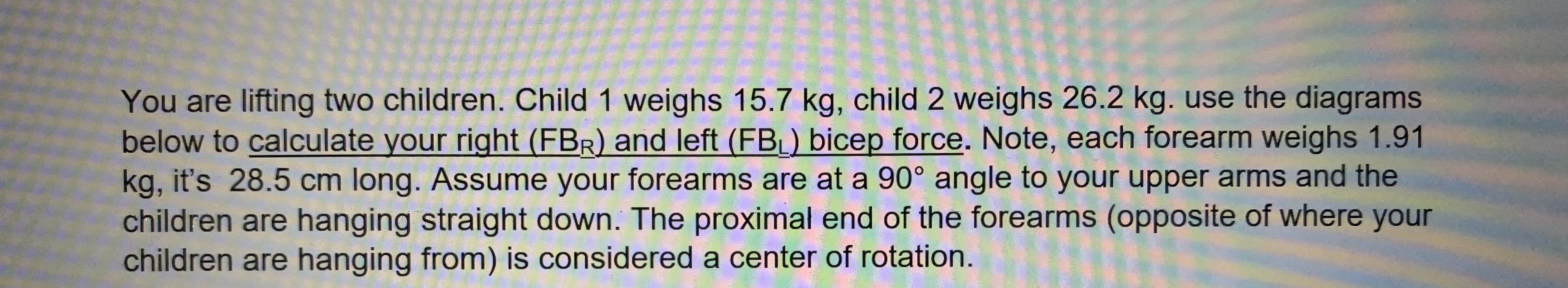 Solved You are lifting two children. Child 1 weighs 15.7 kg, | Chegg.com