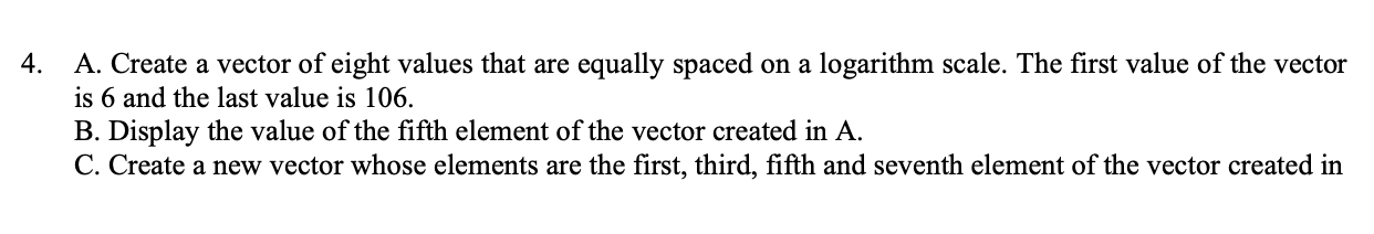 Solved 4. A. Create a vector of eight values that are | Chegg.com