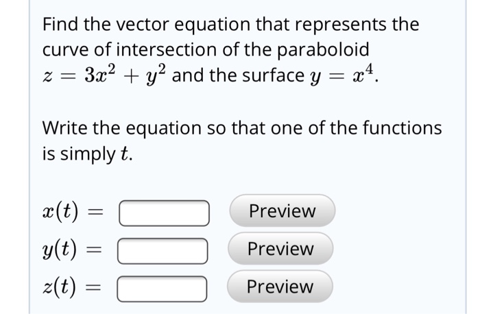 Solved Find the vector equation that represents the curve of | Chegg.com