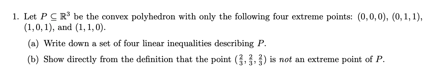 Solved 1. Let P C R3 be the convex polyhedron with only the | Chegg.com