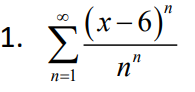 Solved 1. ∑n=1∞nn(x−6)n | Chegg.com