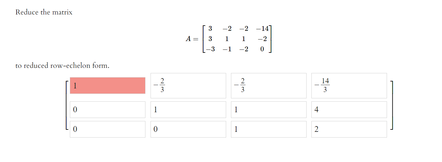 Solved Reduce the matrixA=[3-2-2-14311-2-3-1-20]to reduced | Chegg.com