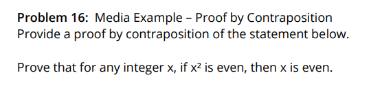 Solved Problem 16: Media Example - Proof by Contraposition | Chegg.com