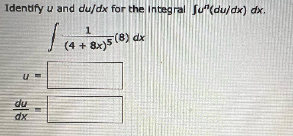 Solved Identify u and du/dx for the integral ſur(du/dx) dx. | Chegg.com