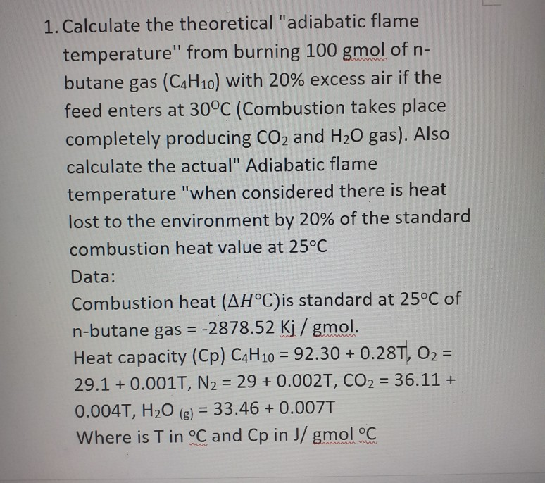 Solved 1. Calculate the theoretical "adiabatic flame | Chegg.com