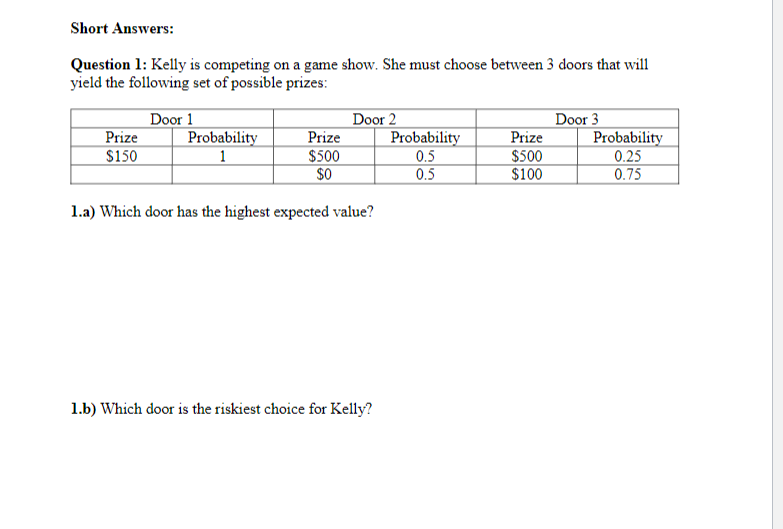 Solved Question 1: Kelly is competing on a game show. She | Chegg.com