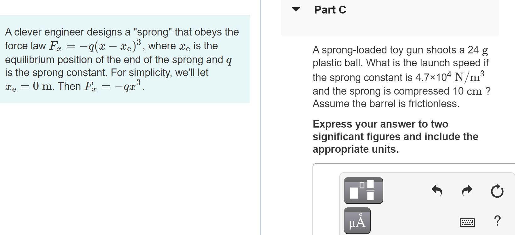 Solved Part C 1 A clever engineer designs a "sprong" that | Chegg.com