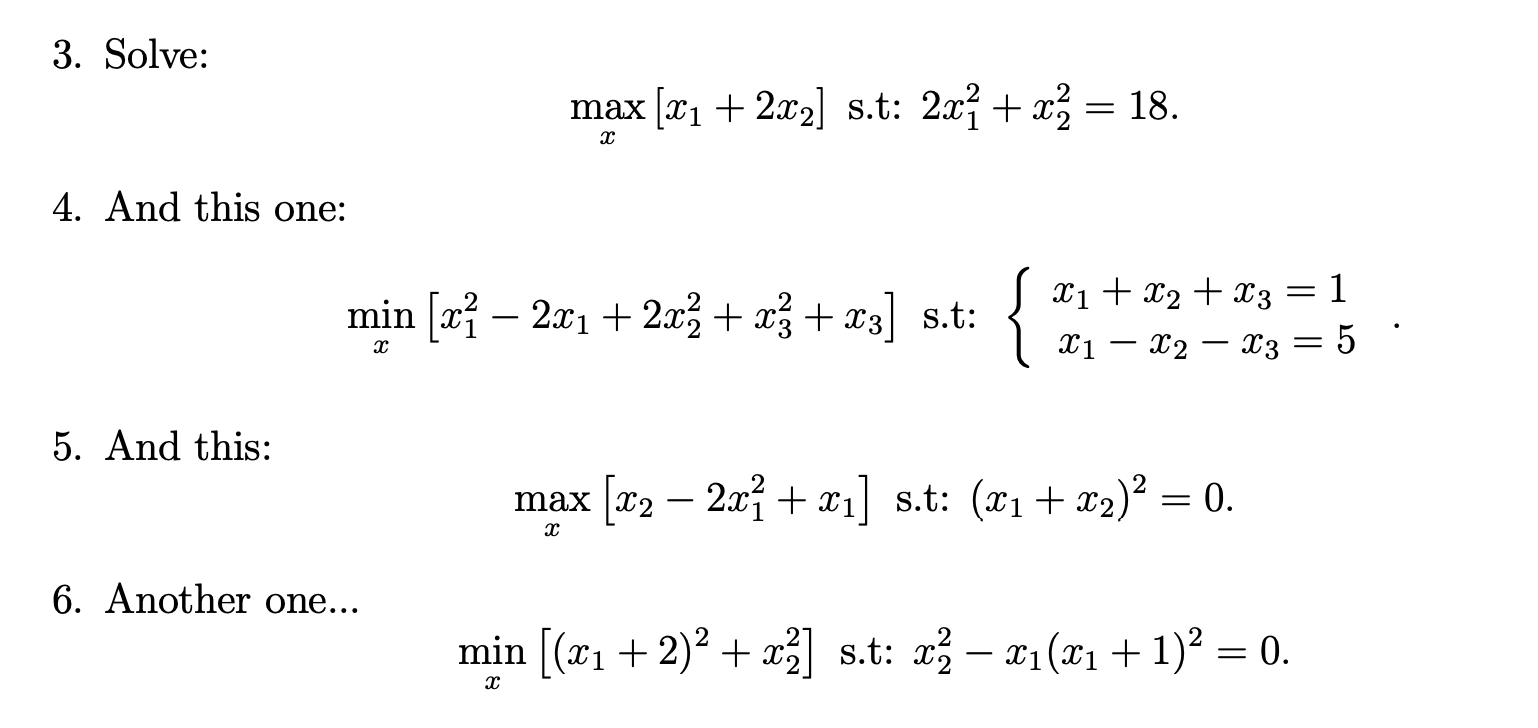 Solved 3. Solve: maxx[x1+2x2] s.t: 2x12+x22=18. 4. And this | Chegg.com