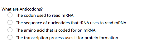 Solved What are Anticodons? The codon used to read mRNA The | Chegg.com