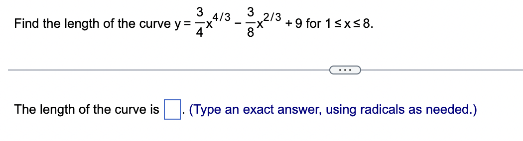 Solved Find the length of the curve y=43x4/3−83x2/3+9 for | Chegg.com