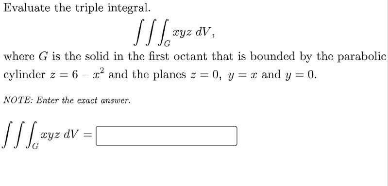 Solved Evaluate the triple integral. \/I xyz dV, where G is | Chegg.com
