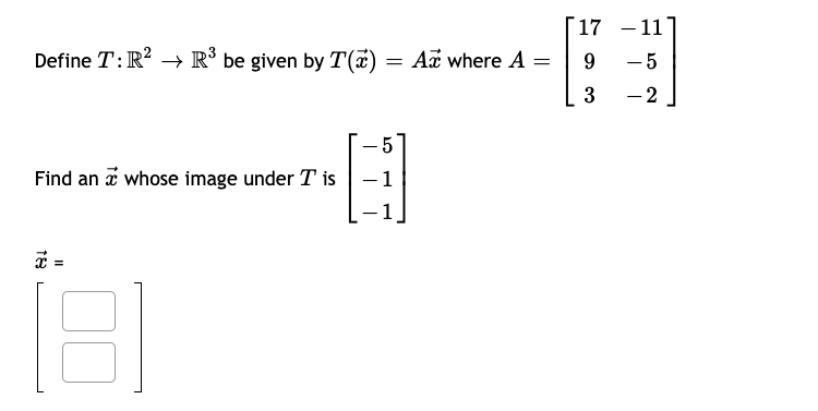 Solved Define T:R2→R3 be given by T(x)=Ax where | Chegg.com