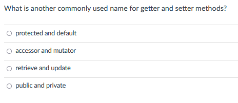 Solved What is another commonly used name for getter and | Chegg.com