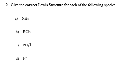 Solved 2. Give the correct Lewis Structure for each of the | Chegg.com ...
