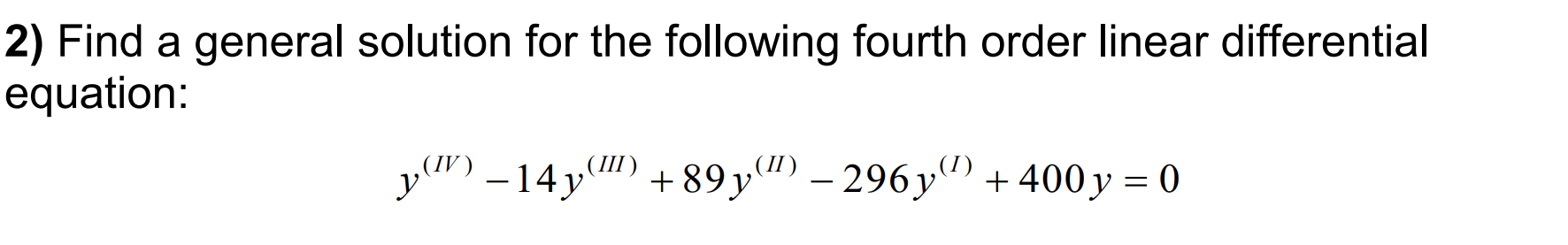 Solved Find A General Solution For The Following Fourth