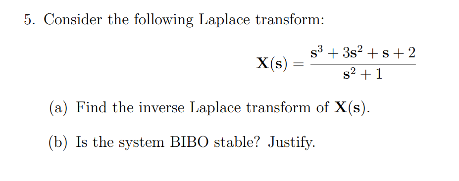 Solved 5. Consider the following Laplace transform: | Chegg.com