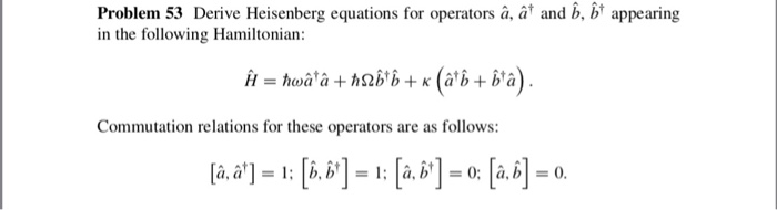 Solved Problem 53 Derive Heisenberg equations for operators | Chegg.com