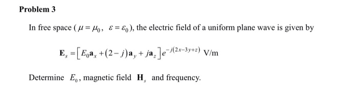 Solved In free space (mu = mu_0, epsilon = epsilon_0), the | Chegg.com
