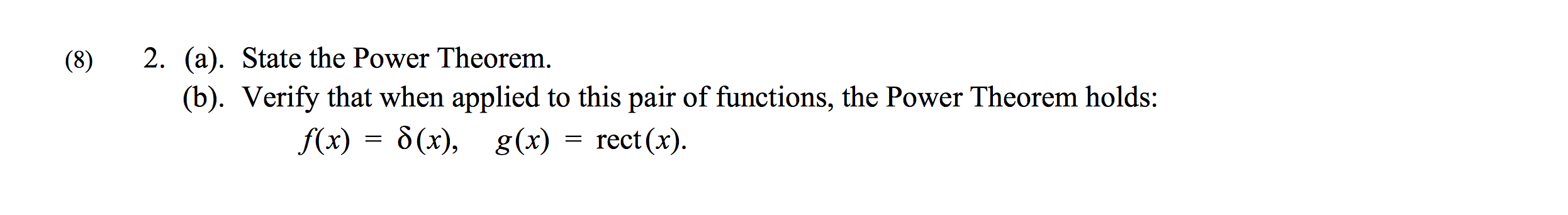 Solved (8) 2. (a). State the Power Theorem. (b). Verify that | Chegg.com