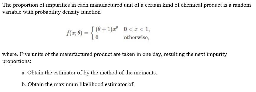 Solved The proportion of impurities in each manufactured | Chegg.com