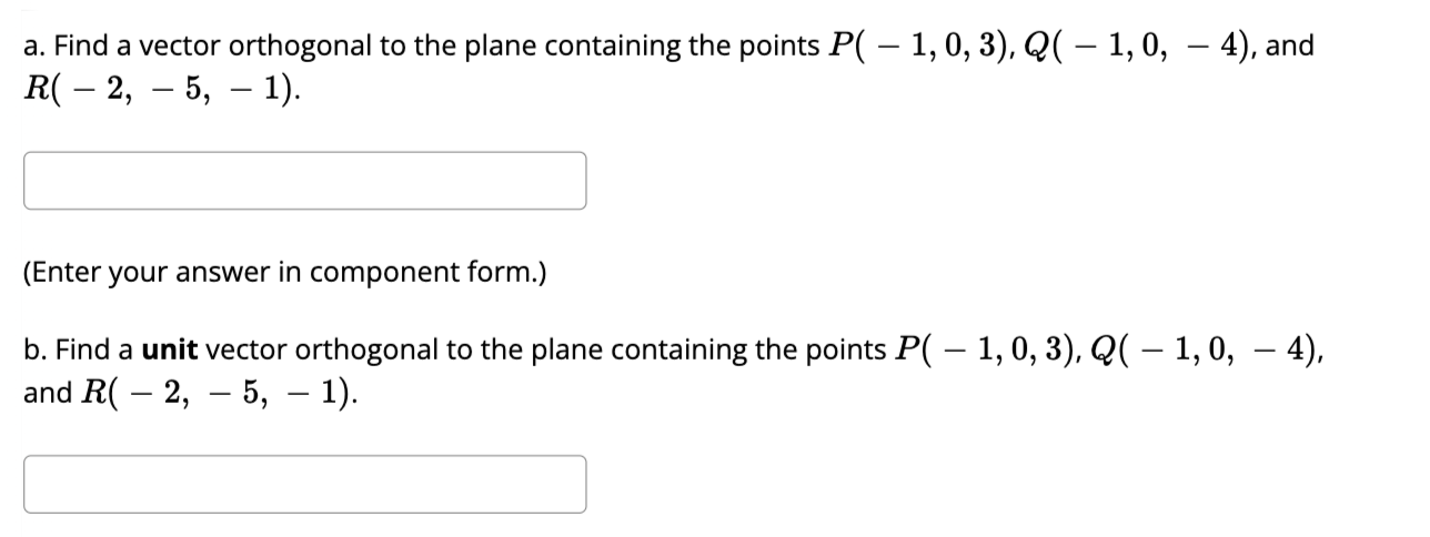 Solved a. Find a vector orthogonal to the plane containing | Chegg.com